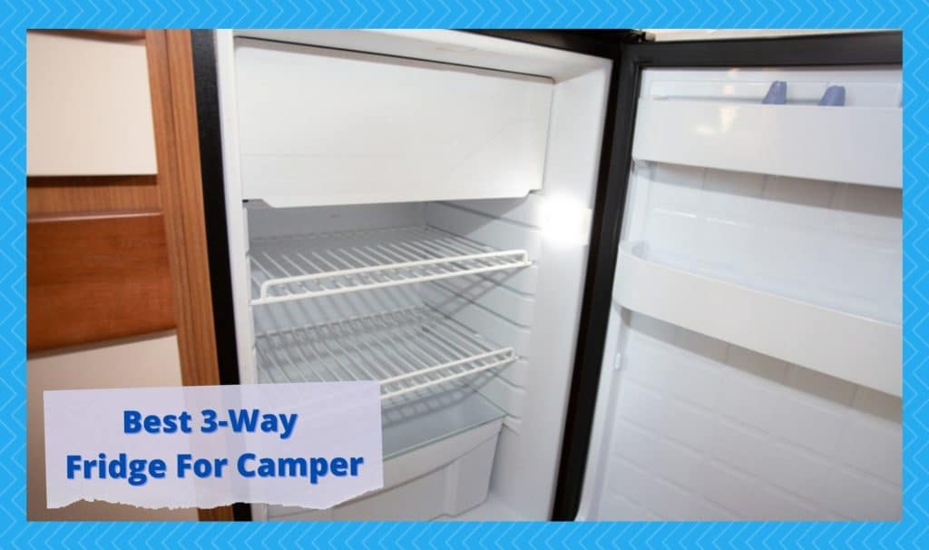 3 Best 3-Way Fridge For Camper Review 2022 - Camper Upgrade