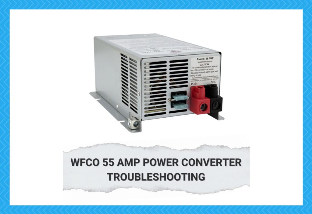 9 Common WFCO 55 AMP Power Converter Problems (Troubleshooting) - Camper Upgrade