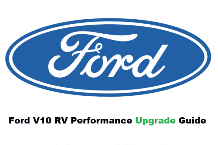Ford V10 RV Performance Upgrades: Our Brief Guide - Camper Upgrade