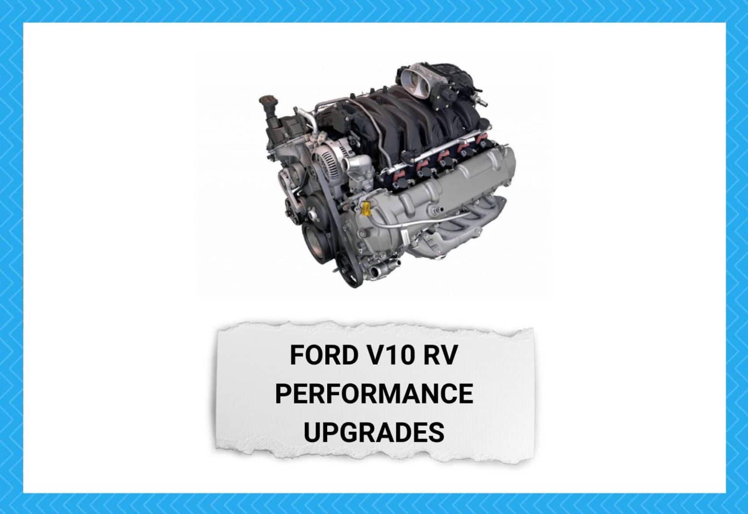 Ford V10 RV Performance Upgrades: Our Brief Guide - Camper Upgrade