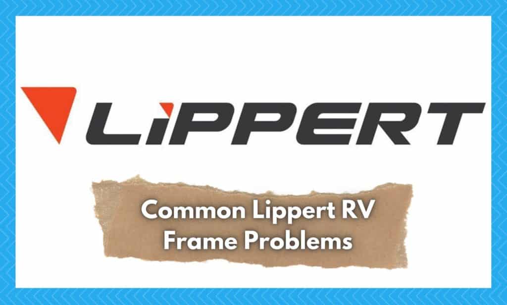 6 Most Common Lippert RV Frame Problems - Camper Upgrade