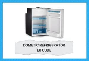 4 Solutions For The Dometic Refrigerator E0 Code - Camper Upgrade
