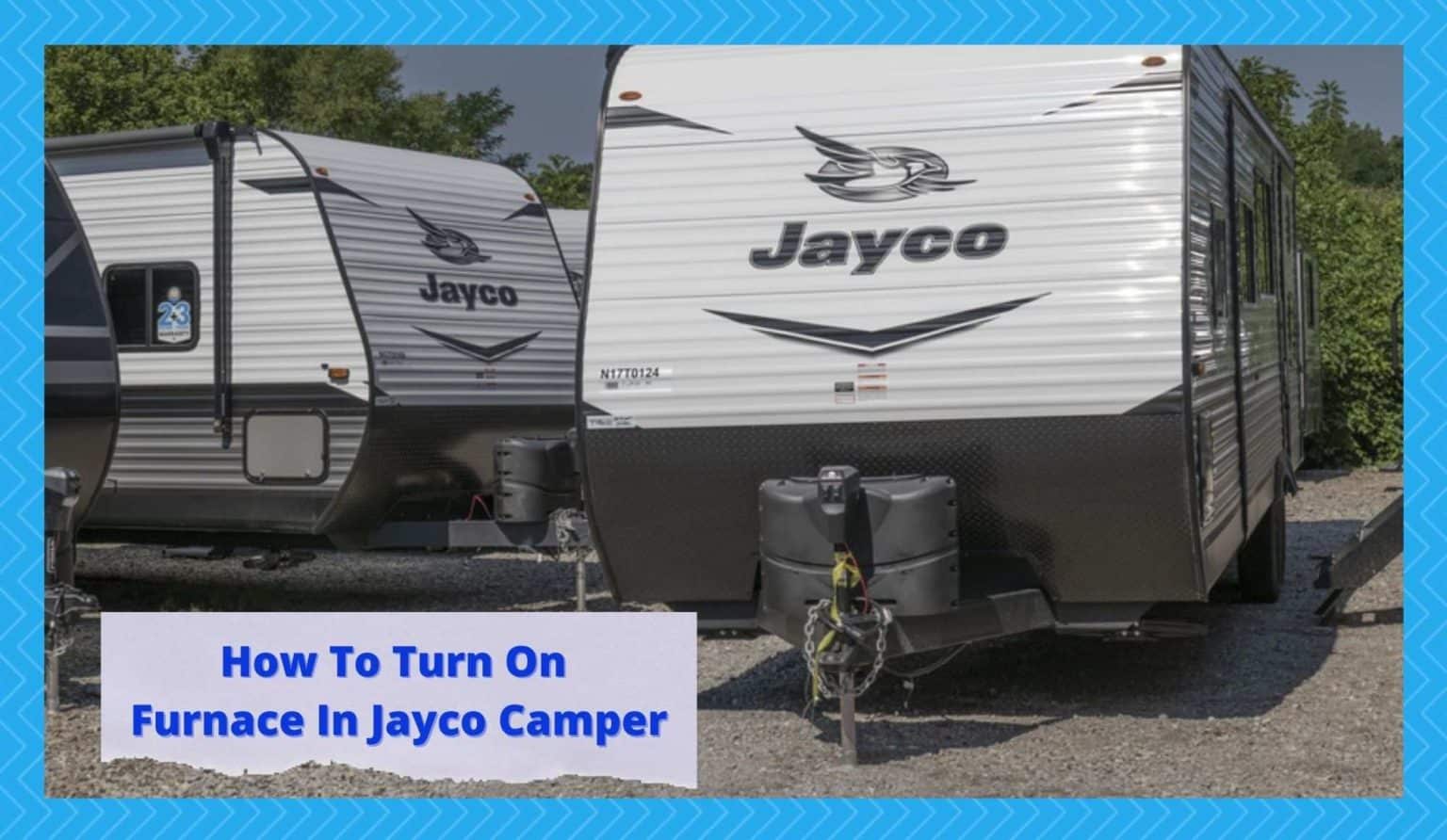How To Turn On Furnace In Jayco Camper - In 5 Simple Steps - Camper Upgrade