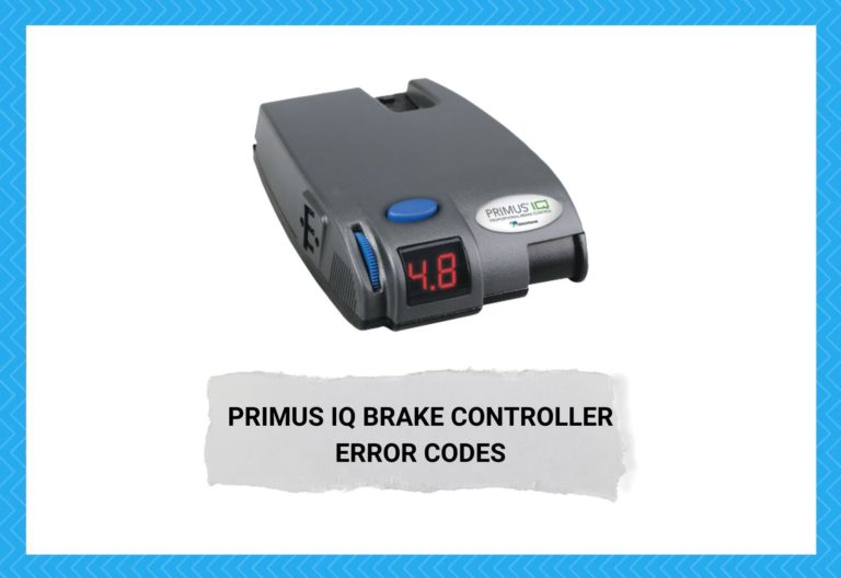 7 Primus IQ Brake Controller Error Codes (With Fixes) - Camper Upgrade