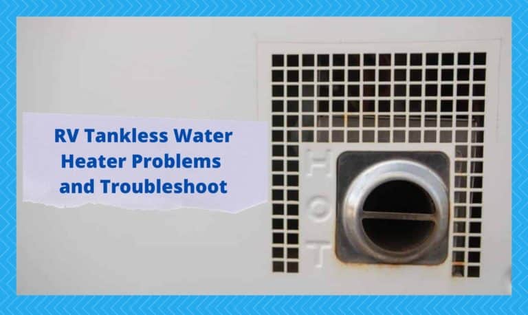 8 Common RV Tankless Water Heater Problems (Troubleshooting) - Camper Upgrade